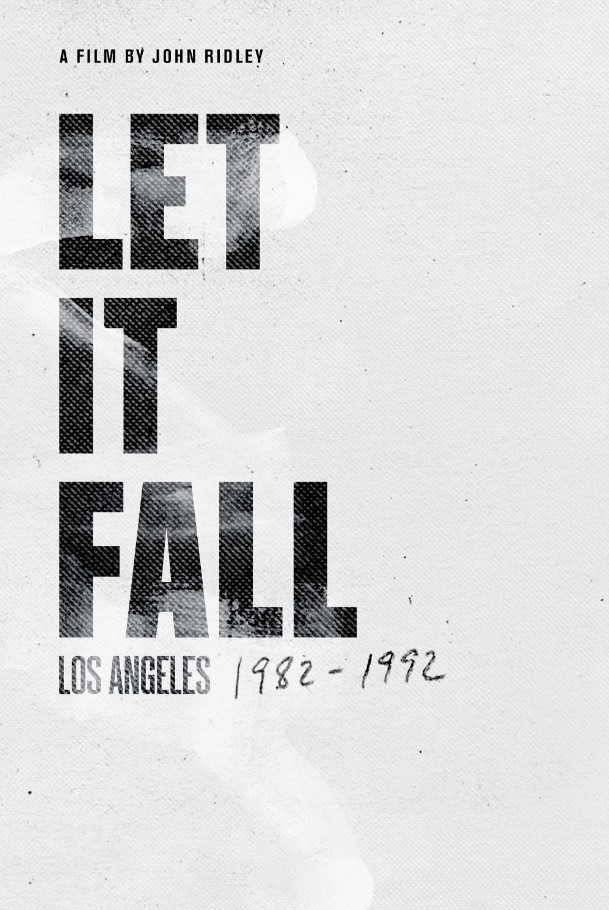 “Let It Fall: Los Angeles 1982-1992” Review – Spotlight on Film